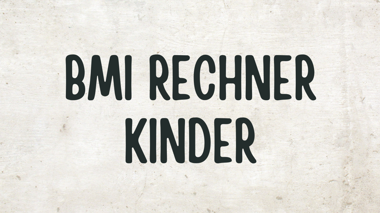 BMI Rechner Kinder - Rechner-World.de